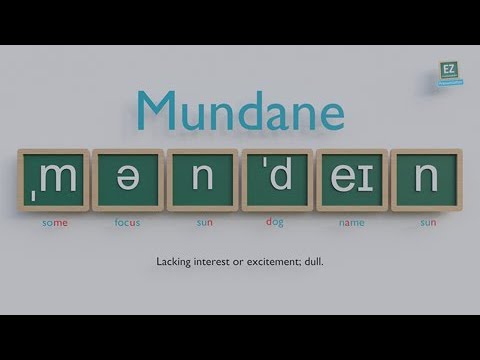 How to pronounce Mundane ?