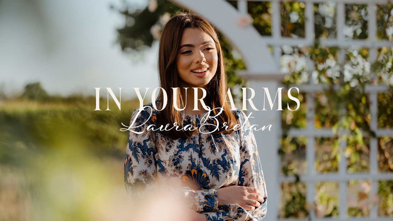 Lyrics & Translations of In Your Arms by Laura Bretan | Popnable