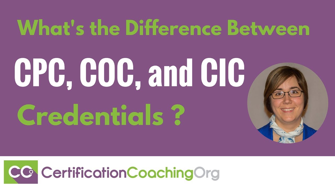 What's the Difference Between the CPC, COC, and CIC Credentials?