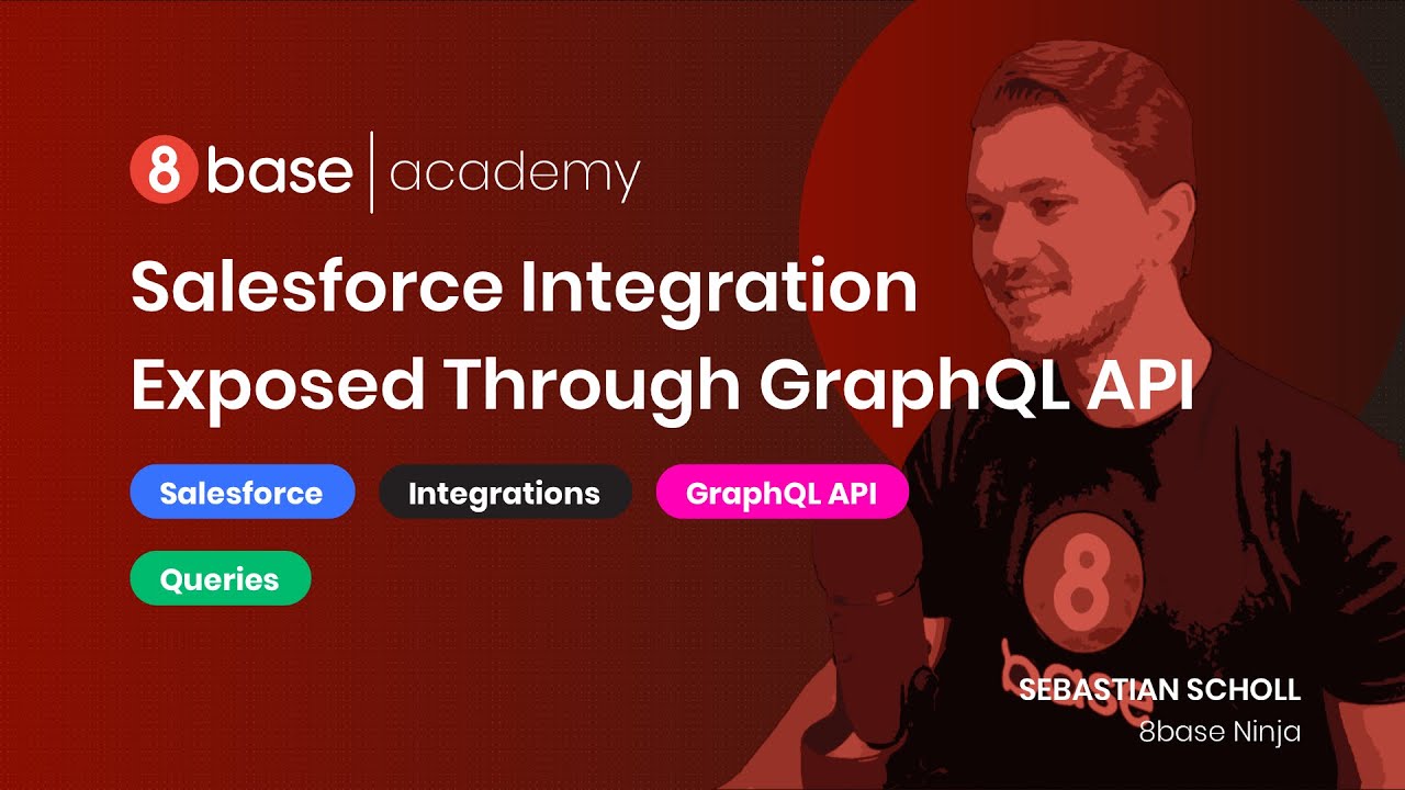 8base Academy - Salesforce Integration exposed through GraphQL API - Course 14