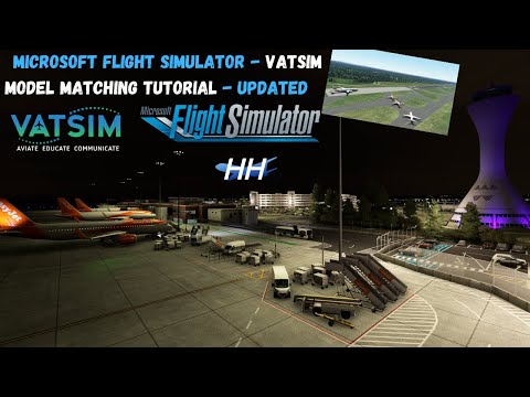 Microsoft Flight Simulator - Vatsim AIG Model Matching Tutorial - UPDATED
