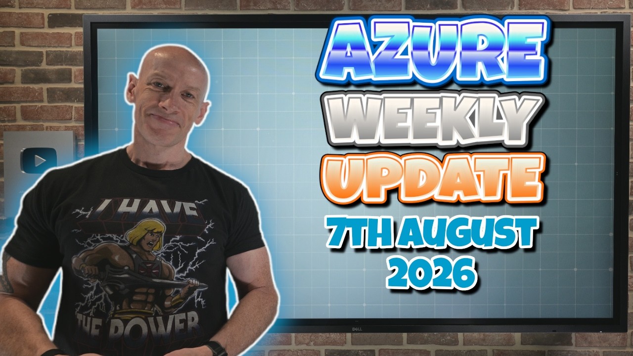 Azure Update 7th August 2026 - Tech Hub