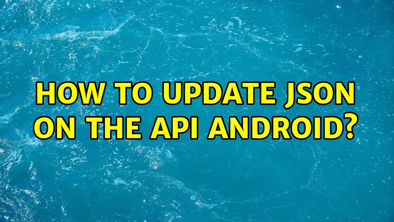 How to update JSON on the API android?