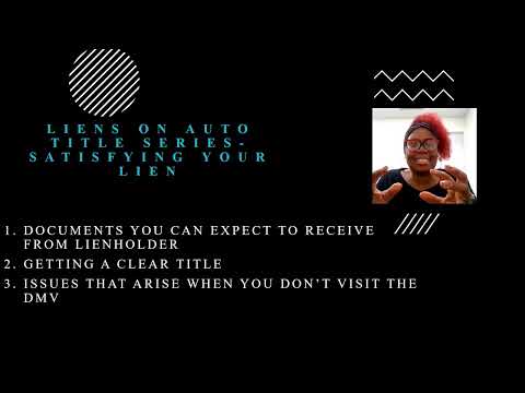 LIENS ON AUTO TITLE SERIES-SATISFYING YOUR LIEN