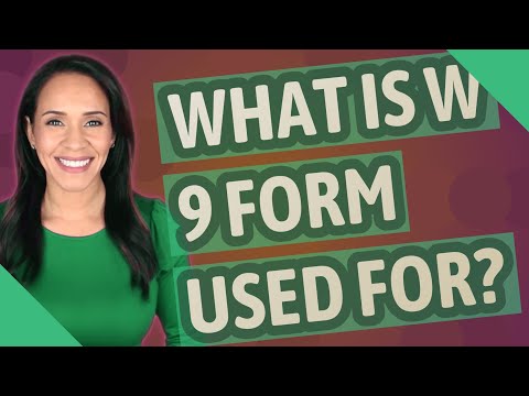 What is W 9 form used for?