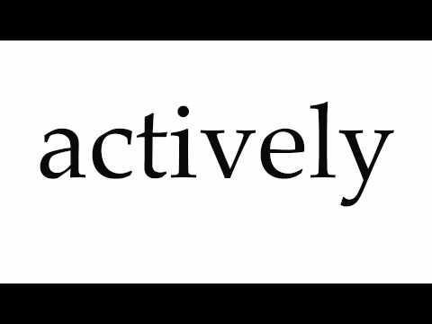 How to Pronounce actively