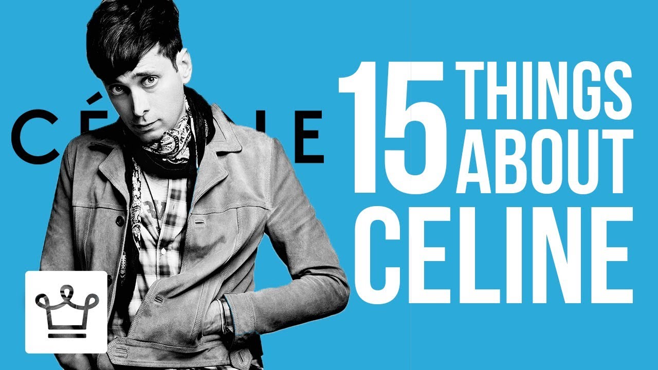 15 Things You Didn't Know About CELINE