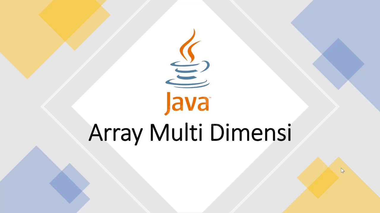 Belajar Java Dari Awal - 9 - Array Multi Dimensi di Java