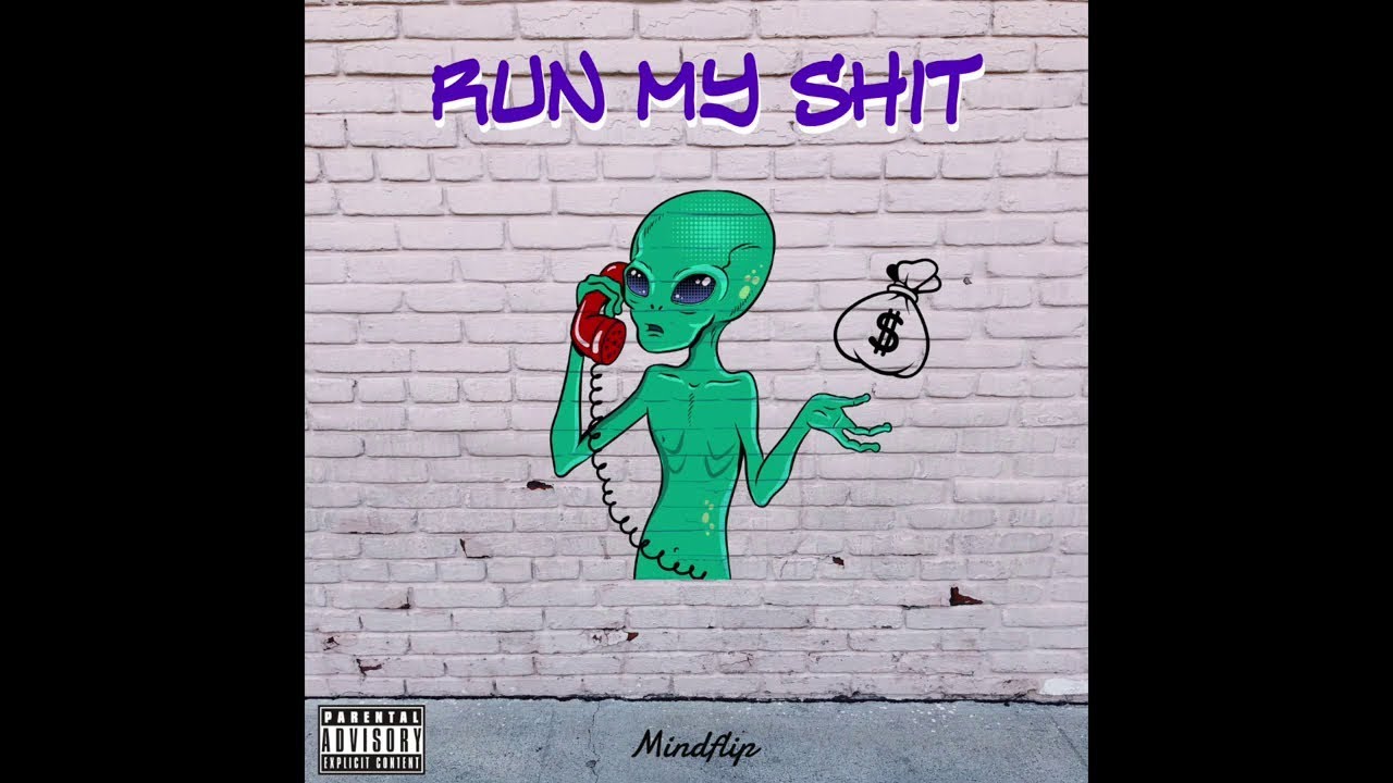 Mindflip - Run My Shit (Official Audio)
