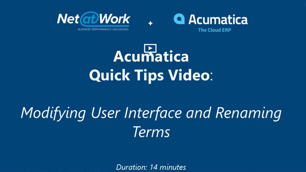 Acumatica Tips: Modifying User Interface and Renaming Terms