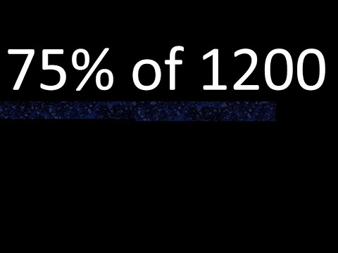 75% of 1200 , percentage of a number . 75 percent of 1200 . procedure