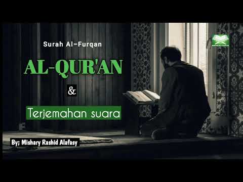 Surah 25 Al Furqan dan Terjemahan Suara By Mishary Rashid Alafasy