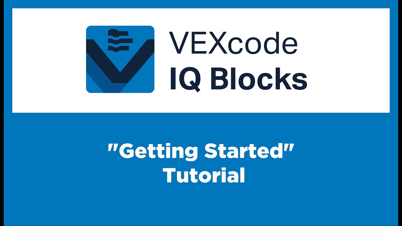 VEXcode IQ Blocks - “Getting Started” Tutorial