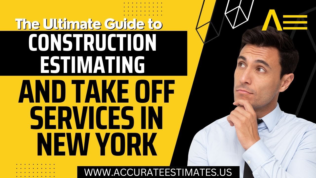 The Ultimate Guide to Construction Estimating and Takeoff Services in New York | Accurate Estimates