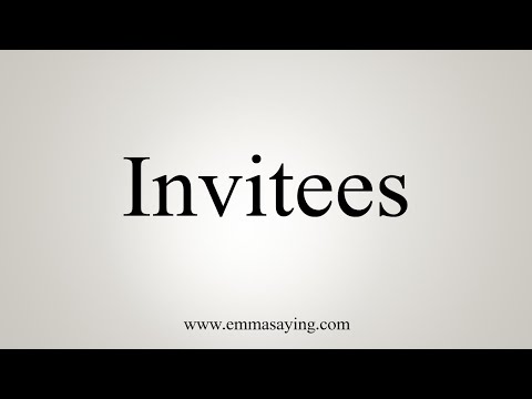 How To Say Invitees