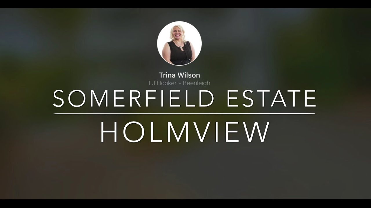 Somerfield Estate, HOLMVIEW | Estate Tour | Trina Wilson Exclusive Listing