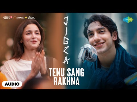 Tenu Sang Rakhna - Full Song Audio | Jigra | Alia Bhatt | Vedang Raina | Arijit Singh,Achint,Anumita