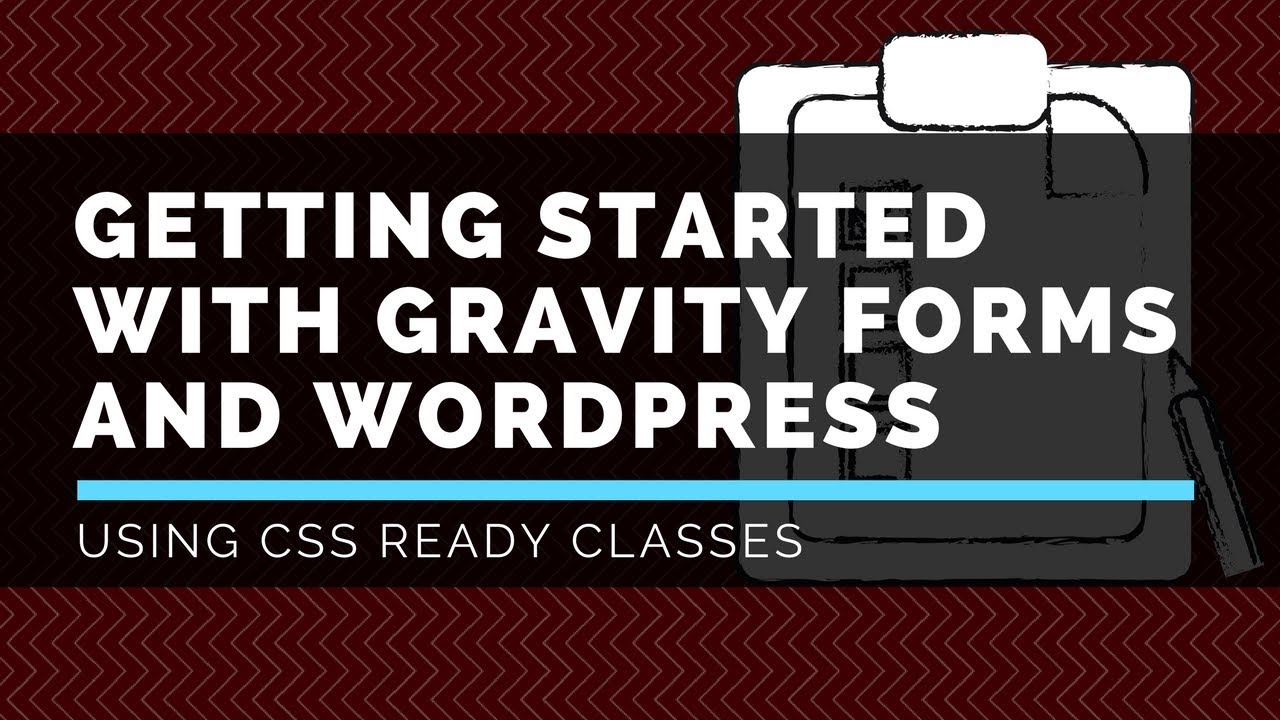 Gravity Forms - CSS Ready Classes - LattePress Tutorials