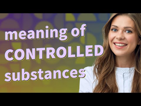Controlled substances | meaning of Controlled substances