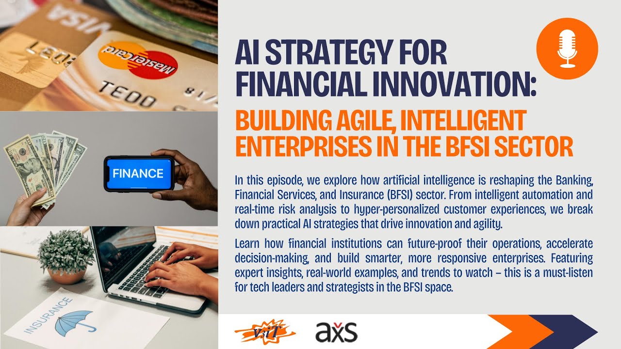 AI Strategy for Financial Innovation: Building Agile, Intelligent Enterprises in BFSI - V3iT and AXS