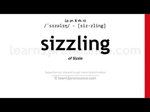 Pronunciation of Sizzling | Definition of Sizzling