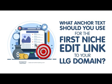 What Anchor Text Should You Use For The First Niche Edit Link To Your LLG Domain?