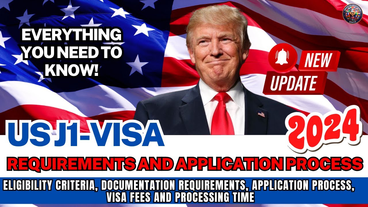 US J1-VISA Requirements and Application Process 2024 | US J1-VISA - US Immigration