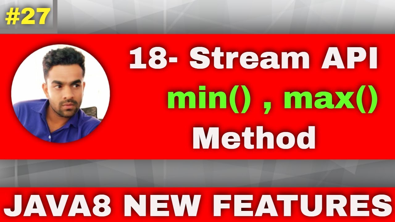 18.Stream API | Java8 min max method |  Java stream min max method example | min() and max() method.
