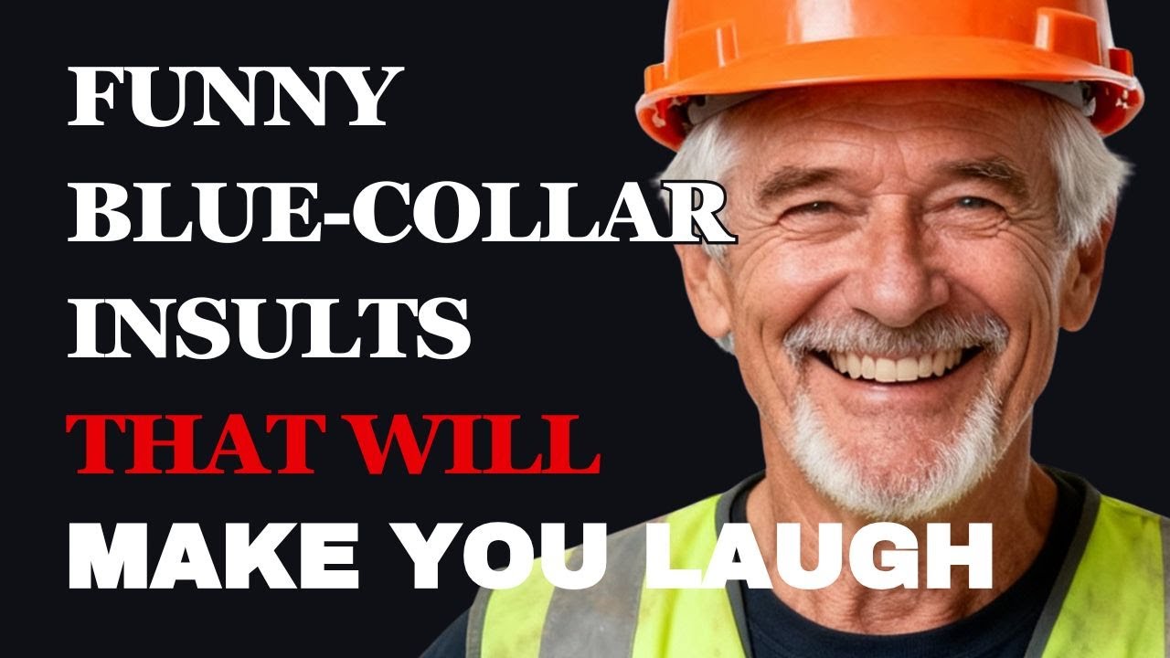 Funny Blue-Collar Insults That Are Just Too True | Fabulous Quotes