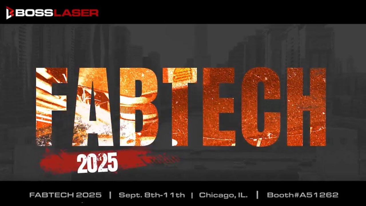 FabTech 2025 with Boss Laser