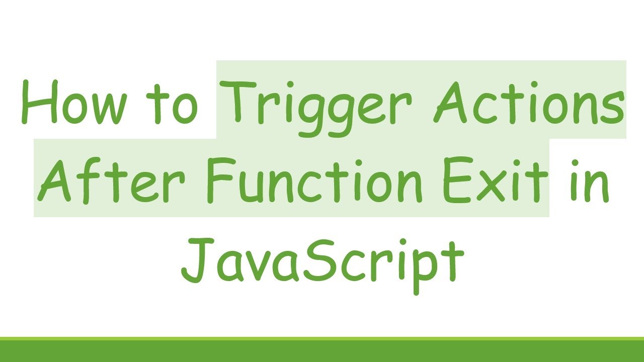 How to Trigger Actions After Function Exit in JavaScript