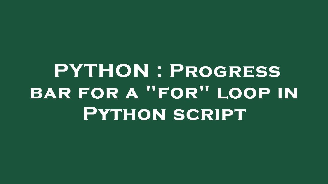 PYTHON : Progress bar for a 