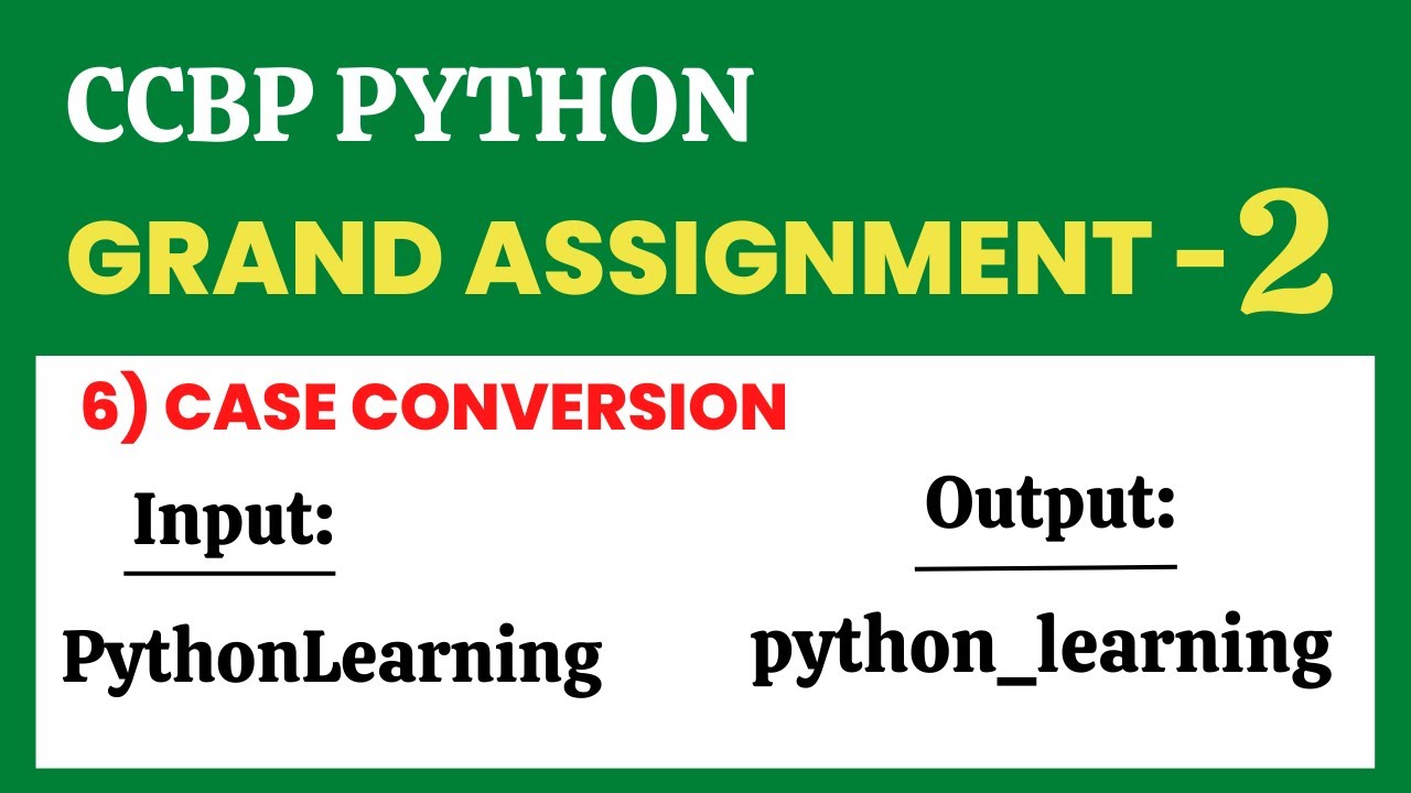 Case Conversion | Grand Assignment - 2 | Python | NxtWave | CCBP 4.0
