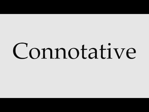 How to Pronounce Connotative