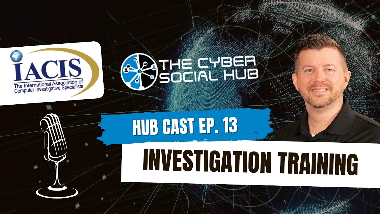 Digital Forensic Training and Certification with IACIS | Cyber Social Hub | Hubcast Ep. 13
