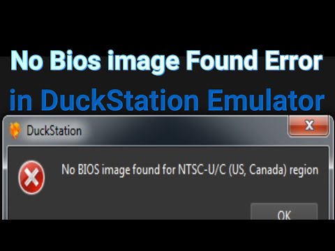 No Bios image Found For NTSC Error in DuckStation Emulator