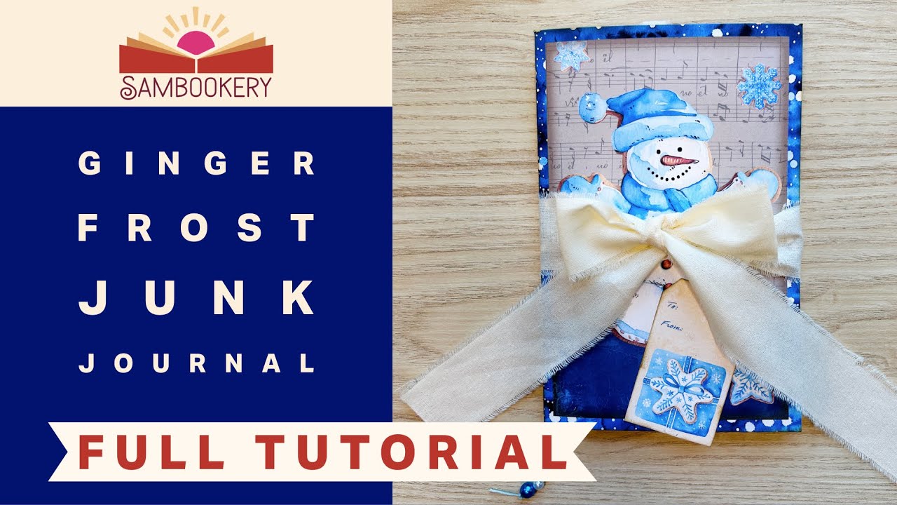 Ginger Frost Junk Journal Tutorial