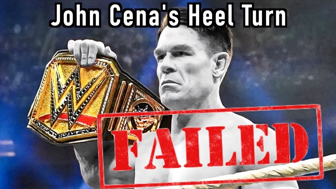 Why John Cena's Heel Turn Was A Complete, Utter FAILURE!