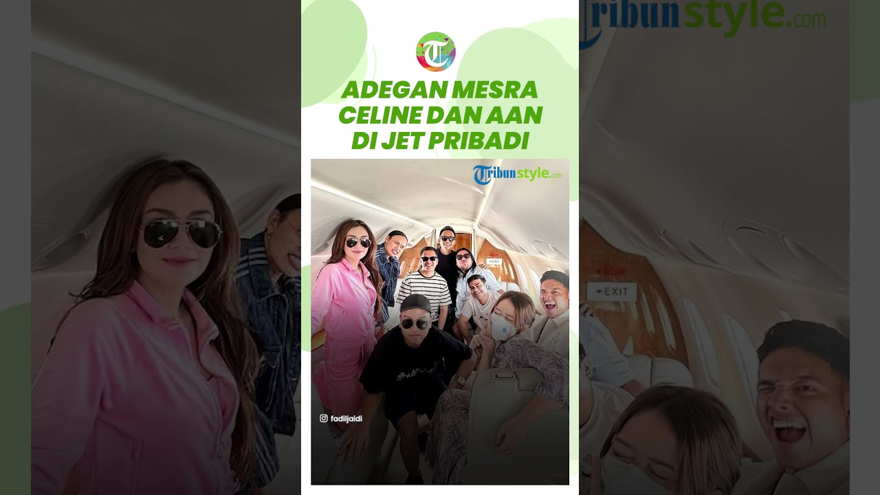Adegan Mesra Celine Evangelista dan Aan Story di Jet Pribadi Terekam ...