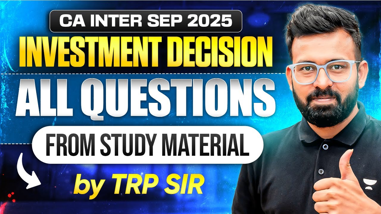 Investment Decision Questions | ICAI Study Material | CA Inter FM Sep’25 | CA Rahul Panchal