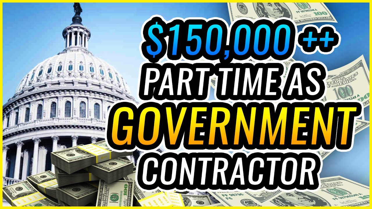 $150,000 ++ Part Time As Government Contractor
