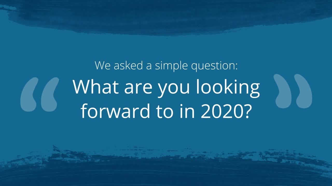 What are You Looking Forward to in 2020?