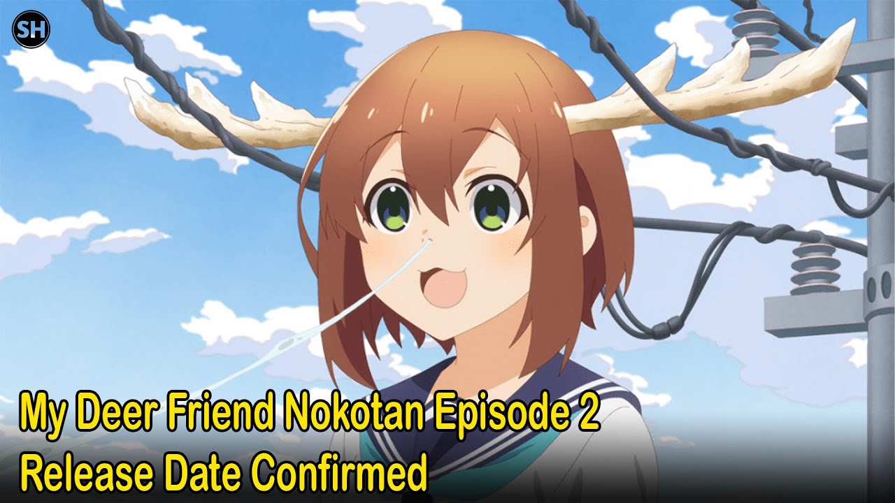 My Deer Friend Nokotan Episode 2 Release Date Confirmed