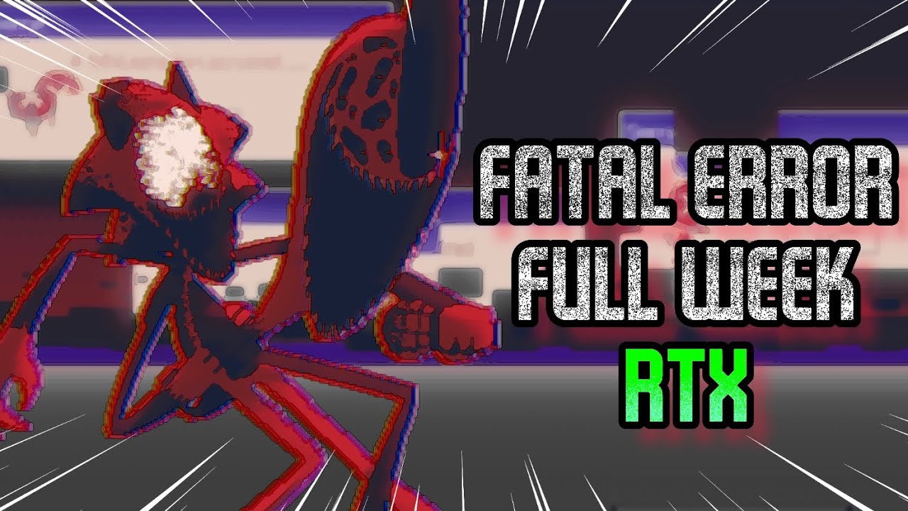 Friday Night Funkin' Vs Sonic.EXE / The Fatal Files | Fatal Error (Fanmade Week) RTX V2 + Download