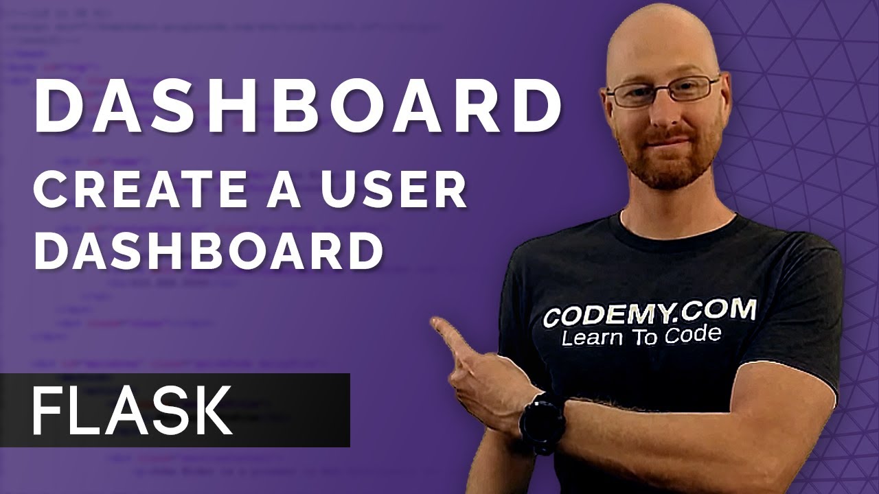 Create A User Dashboard - Flask Fridays #23