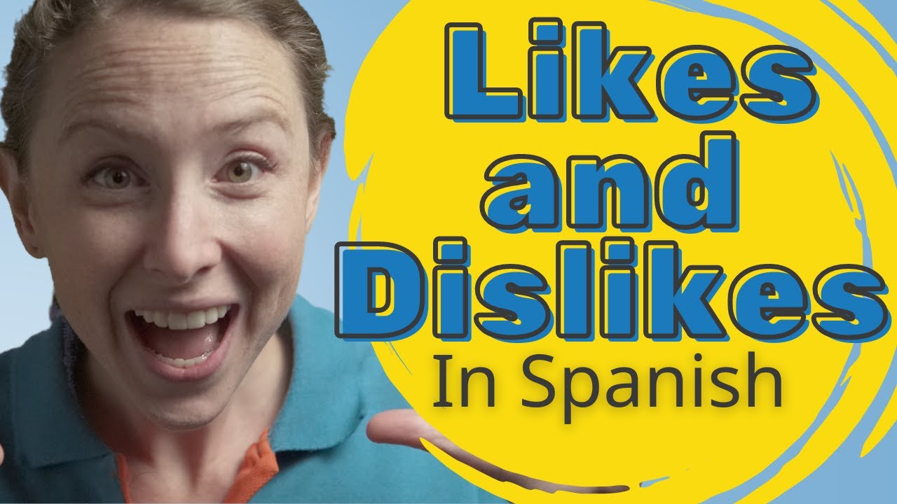 I Love It! How to Express Your Likes and Dislikes in Spanish | Spanish Vocabulary