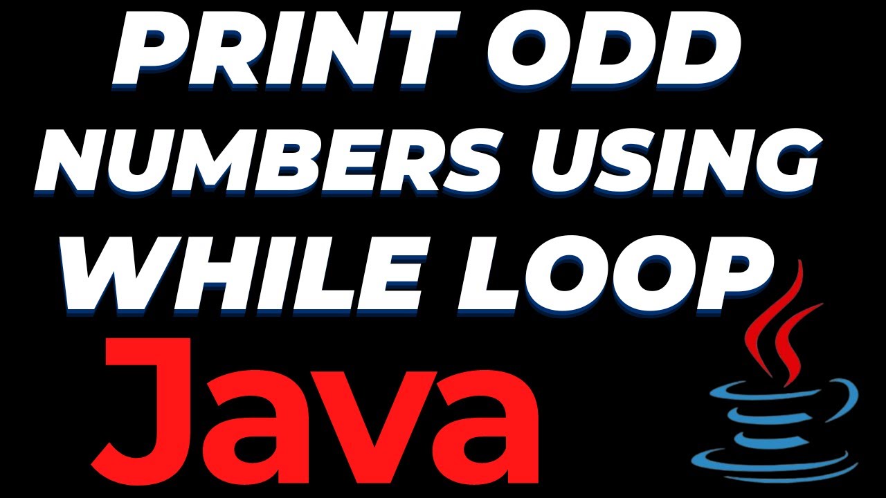 Java program to print odd numbers using while loop tutorial