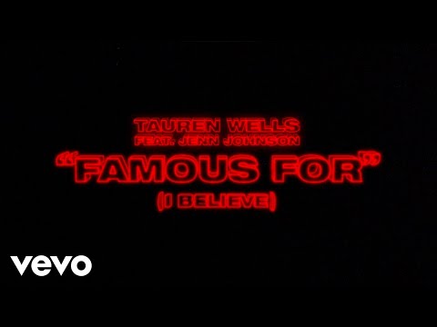 Tauren Wells, Jenn Johnson - Famous For (I Believe) [Official Lyric Video]