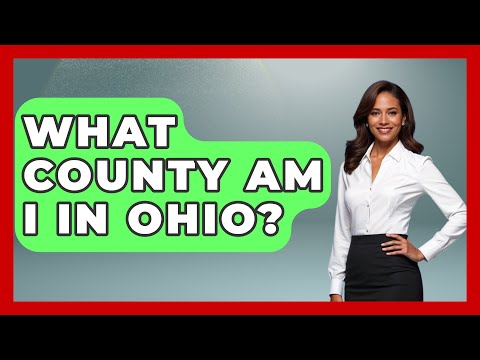What County Am I In Ohio? - The Midwest Guru