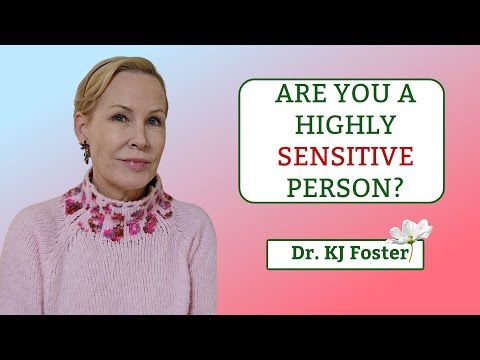 What Makes a Highly Sensitive Person So Sensitive?